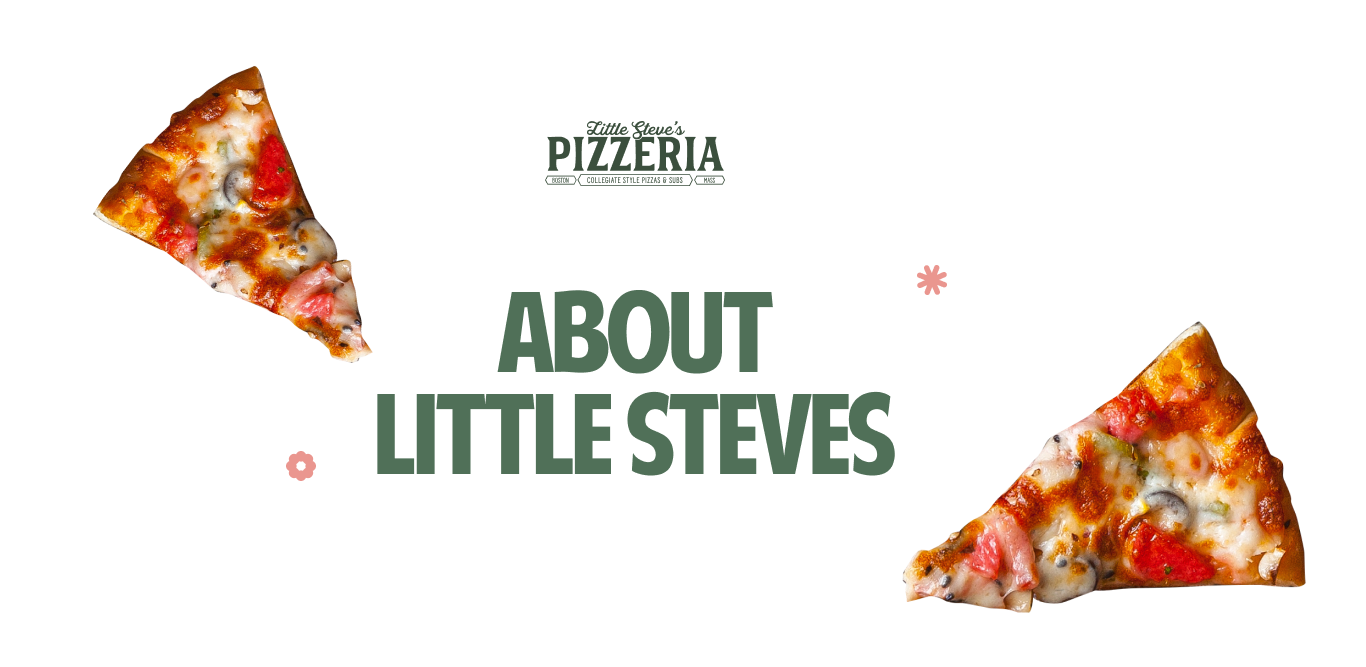 About Little Steve’s Pizza | Family-Owned Boston Pizzeria